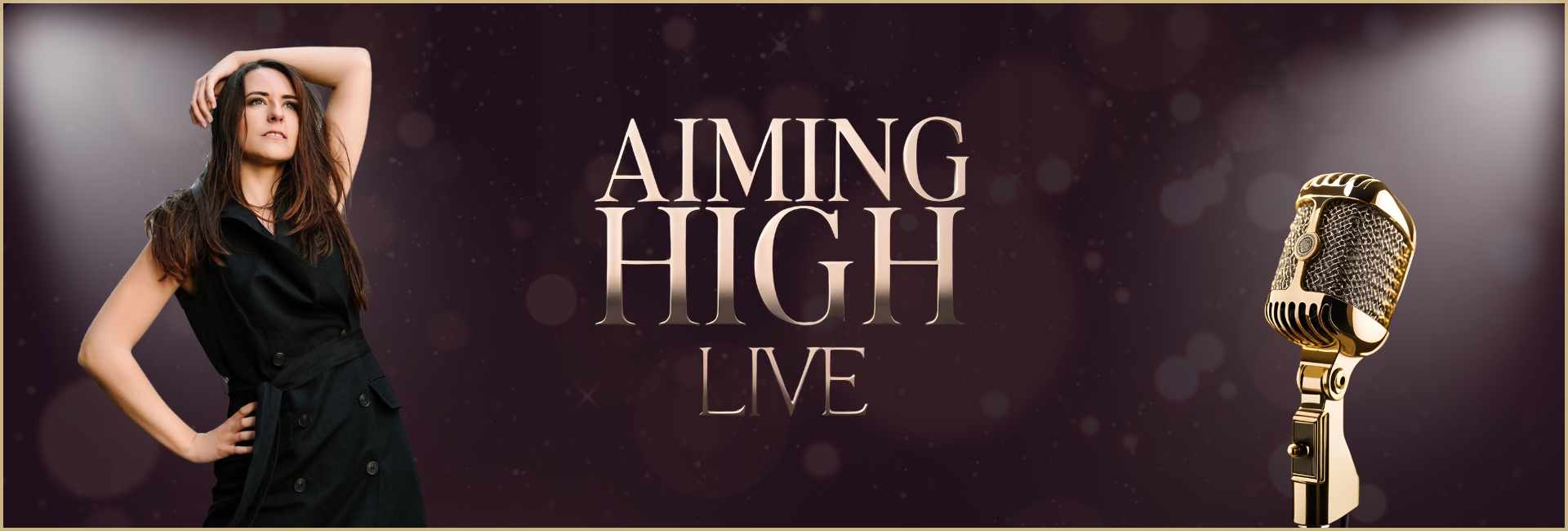 AIMING HIGH LIVE - SHE AIMS HIGHER